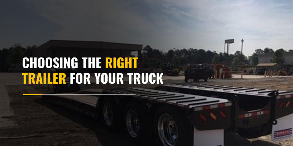 Expert Advice for Choosing the Right Trailer for Your Truck
